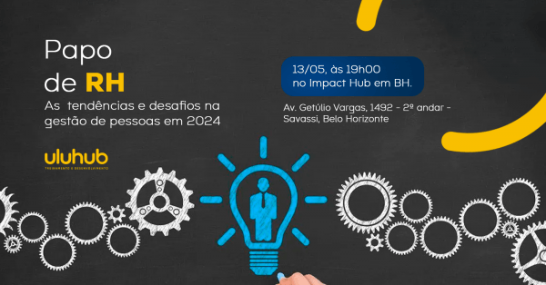 Papo de RH: As Tendências e Desafios na Gestão de Pessoas em 2024 em Belo Horizonte - Sympla
