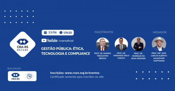 CRA-RS RECEBE: GESTÃO PÚBLICA - ÉTICA, TECNOLOGIA E COMPLIANCE - online ...