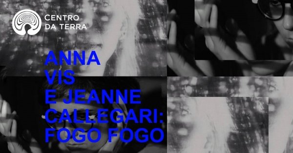 ANNA VIS E JEANNE CALLEGARI: FOGO FOGO em São Paulo - Sympla