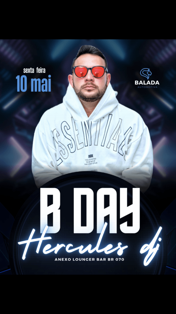 B DAY HÉRCULES DJ festa 100% automotiva e vários DJs em Águas Lindas de ...