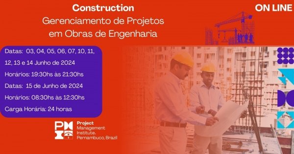 Curso de Gerenciamento de Obras e Projetos de Engenharia (PMBoK Construction Extension) - 2024.1 ...