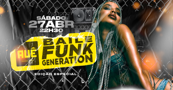 BAILE FUNK GENERATION | SÁBADO (27/04) | 22H30 AS 5H em Volta Redonda ...