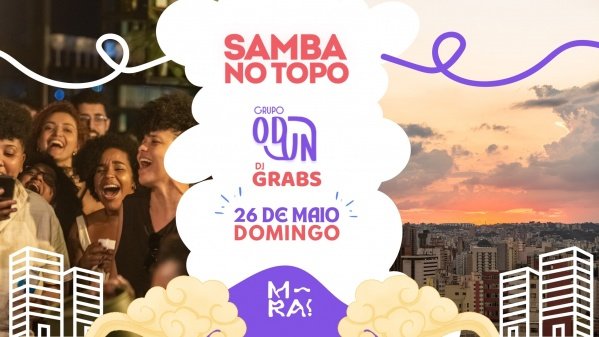 SAMBA NO TOPO - Grupo Odun + Dj Grabs | DOM 26/05 no Mira! em Belo ...