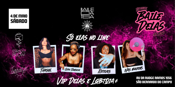 ESPECIAL BAILE DELAS - BAILE DA TEIA NA BLOW em São Bernardo do Campo - Sympla