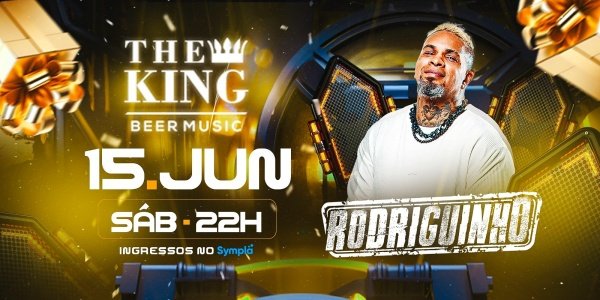 ANIVERSÁRIO THE KING| RODRIGUINHO | 15 JUN em Rio das Ostras - Sympla