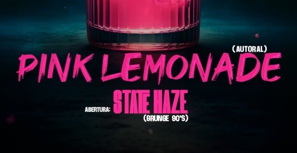 Sex. 24/05 - Pink Lemonade! Abertura: State Haze (Grunge 90's) em São ...