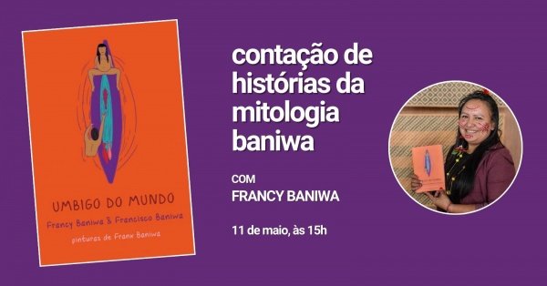 Contação de histórias da mitologia Baniwa, por Francy Baniwa em Rio de ...