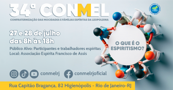 34ª CONMEL - Confraternização das Mocidades e Famílias Espiritas da ...