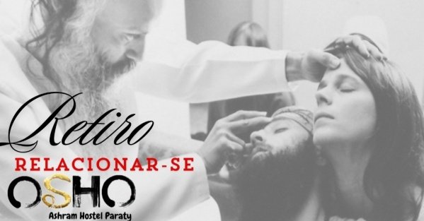 Retiro RELACIONAR-SE - Osho Brasil em Paraty - Sympla