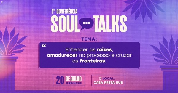2ª CONFERÊNCIA SOUL TALKS em São Paulo - Sympla