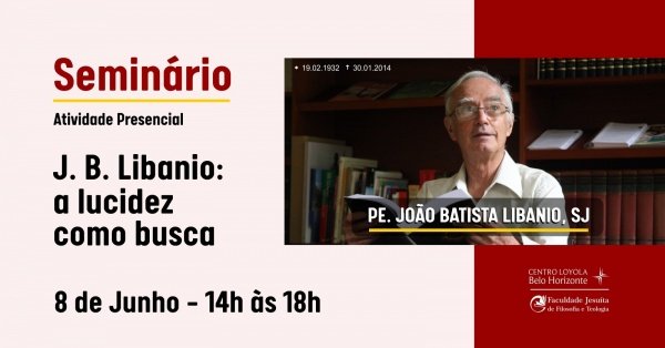 Seminário | J. B. Libanio: a lucidez como busca em Belo Horizonte - Sympla