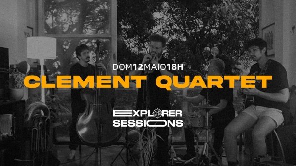 Explorer Sessions apresenta : Clement Quartet em Rio de Janeiro - Sympla