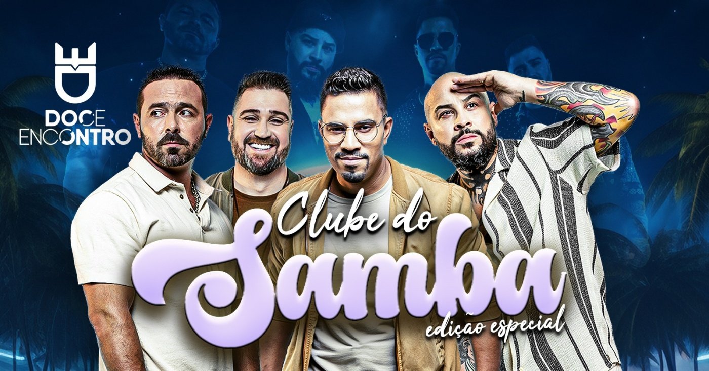 DOCE ENCONTRO | CLUBE DO SAMBA ED. ESPECIAL | DOMINGO | 02/06 | 20 HRS ...