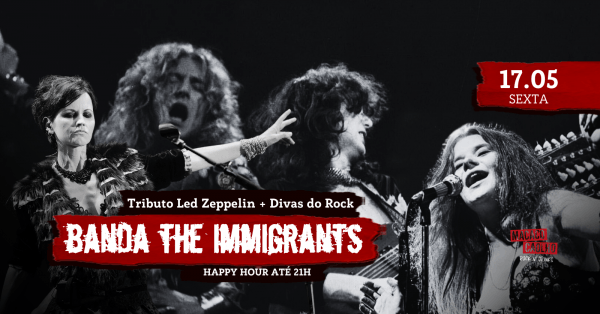 Especial Led Zeppelin + Divas do Rock c/ a Banda The Immigrants em Rio ...