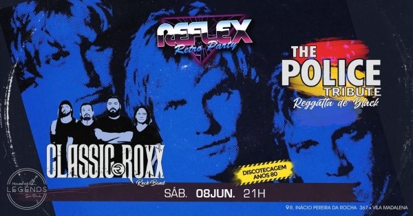 Reflex Retrô Party - especial com Classic Roxx e The Police Tribute ...