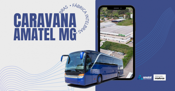 Caravana Fábrica Intelbras| Amatel MG em Varginha - Sympla