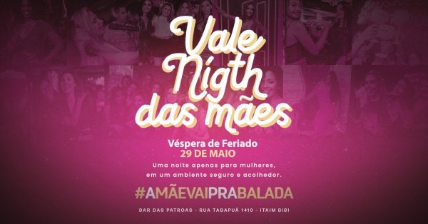 VALE NIGHT DAS MÃES! em São Paulo - Sympla