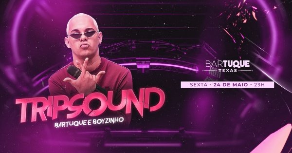 O boyzinho - Trip sound Bartuque em Teixeira de Freitas - Sympla