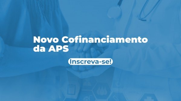 IDS Connect | Novo Cofinanciamento da APS - online - Sympla
