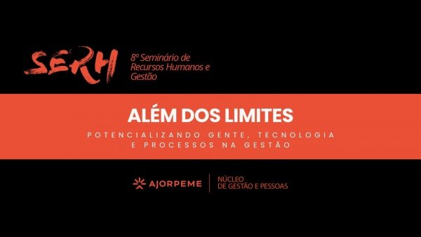 SERH 2024: Além dos limites: Potencializando gente, tecnologia e ...