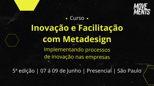 Inovação e Facilitação com Metadesign em São Paulo - Sympla