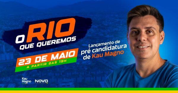 O RIO QUE QUEREMOS | Lançamento da pré-candidatura de Kau Magno em Rio ...