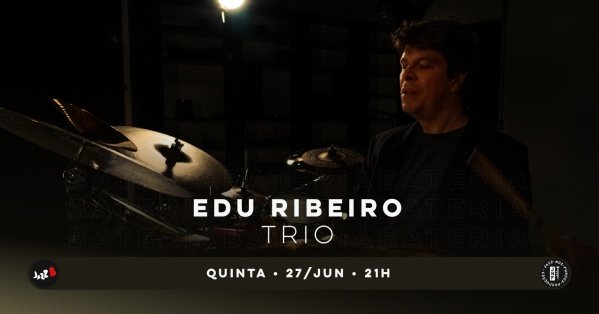 EDU RIBEIRO TRIO no JazzB (QUINTA 27/JUN/24) em São Paulo - Sympla