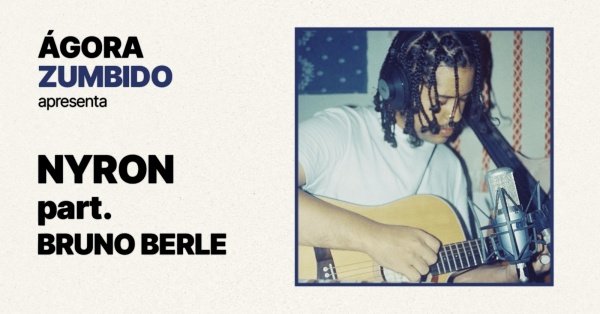 Ágora Zumbido - Nyron Higor part. Bruno Berle em São Paulo - Sympla
