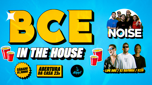 BCE - In the House! - 01/06 em Blumenau - Sympla