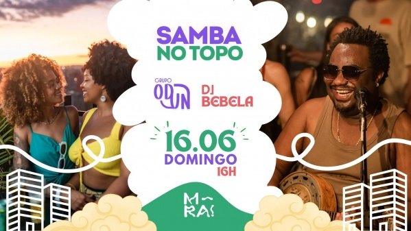 SAMBA NO TOPO - Grupo Odun + Dj Bebela Dias | DOM 16/06 no Mira! em ...