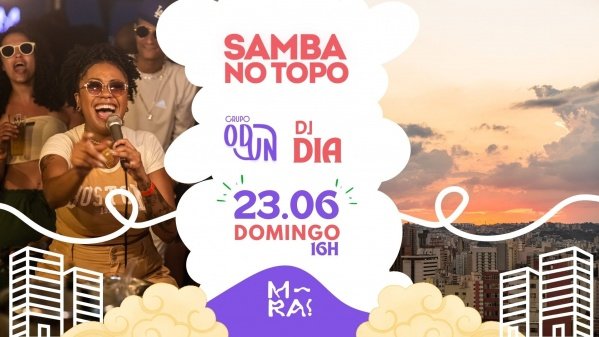 SAMBA NO TOPO - Grupo Odun + Dj Dia | DOM 23/06 no Mira! em Belo ...