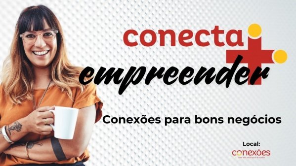 CONECTA + EMPREENDER em Fortaleza - Sympla