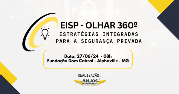 EISP Olhar 360º - Estratégias Integradas para a Segurança Privada em ...