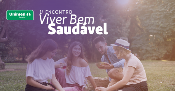 1º Encontro - Viver Bem Saudável em Tubarão - Sympla