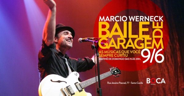 BAILE DE GARAGEM DE MARCIO WERNECK em São Paulo - Sympla