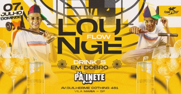 FLOW LOUNGE AFTER DO FLOW OPEN BAR PREMIUM SHOW AO VIVO: DJ PATINETE em São Paulo - Sympla