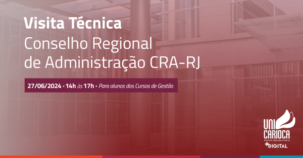 UniCarioca | Visita Técnica ao Conselho Regional de Administração CRA ...