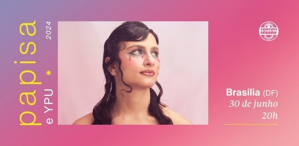 PAPISA em Brasília: Lançamento do álbum "Amor Delírio" em Brasília - Sympla