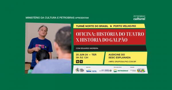 OFICINA PRESENCIAL em PORTO VELHO (RO)| História do teatro x História do Galpão com Eduardo ...
