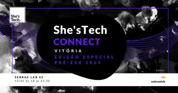 She'sTech CONNECT Vitória - Pré-ESX 2024 em Vitória - Sympla