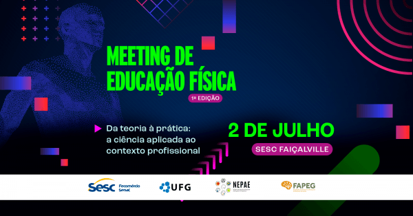 I MEETING DE EDUCAÇÃO FÍSICA DA TEORIA À PRÁTICA: A CIÊNCIA APLICADA AO ...