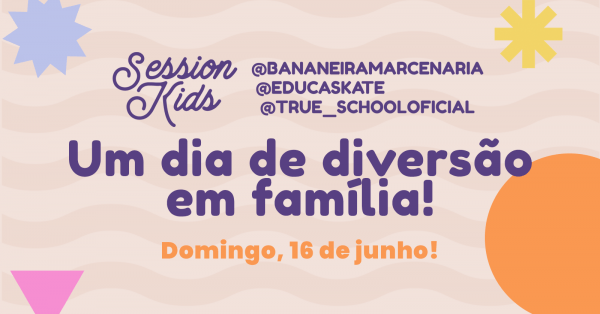 Session Kids: Um dia de diversão em família no domingo, 16 de junho! em ...