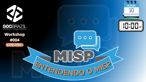 SOC Brazil - WORKSHOP #004 - Entendendo o MISP - online - Sympla