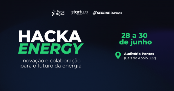 Hacka Energy - Sebrae e Porto Digital em Recife - Sympla