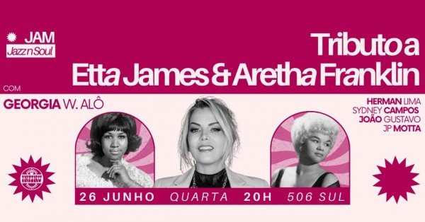 JAM {Jazz + Soul} Tributo a ETTA JAMES & ARETHA FRANKLIN com GEORGIA W ...