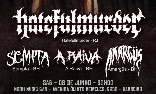 08/06 - HATEFULMURDER + SEMPTA + A RAIVA + AMARGUS em Belo Horizonte ...