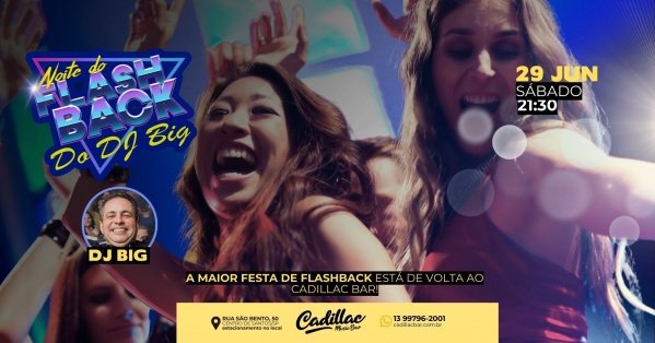 Noite do Flashback do DJ BIG no Cadillac Music Bar em Santos - Sympla