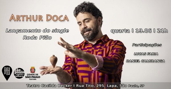 Arthur Doca - Lançamento do single Roda Pião em São Paulo - Sympla