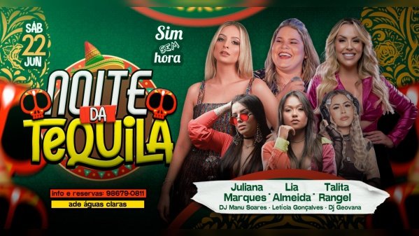 NOITE DA TEQUILA COM JULIANA MARQUES/LIA ALMEIDA DJ MANU SOARES/DJ ...