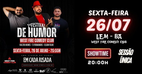 1º FESTIVAL DE HUMOR WEST FIRE COMEDY CLUB em Luís Eduardo Magalhães ...